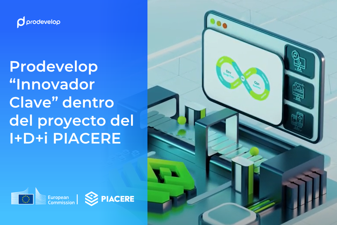 Prodevelop Innovador Clave en el proyecto europeo de I+D+i PIACERE